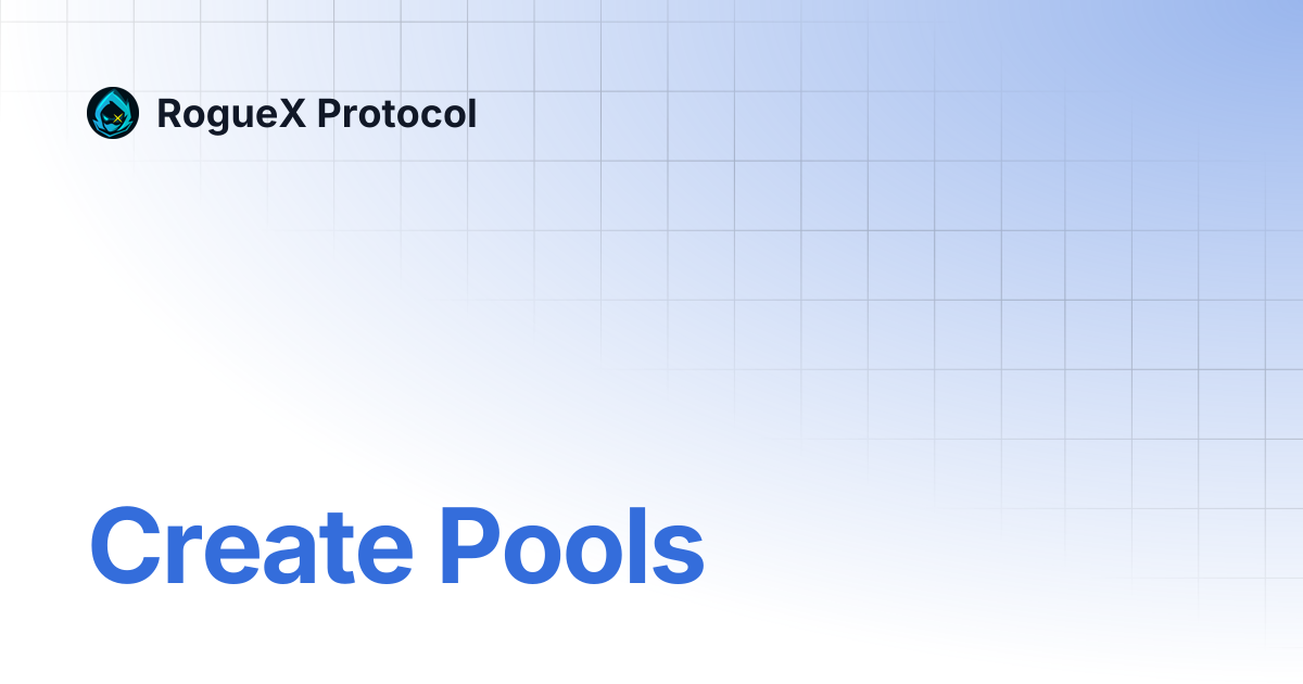 Create Pools | RogueX Protocol